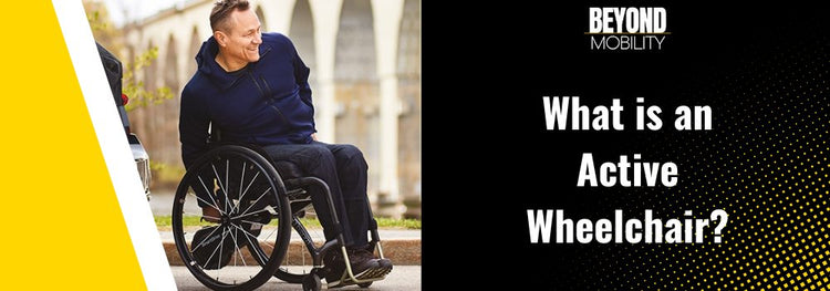 What is an Active Wheelchair? | Beyond Mobility – Beyond Mobility.